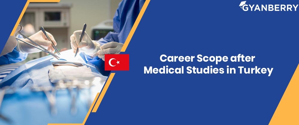 Career Scope after Medical Studies in Turkey