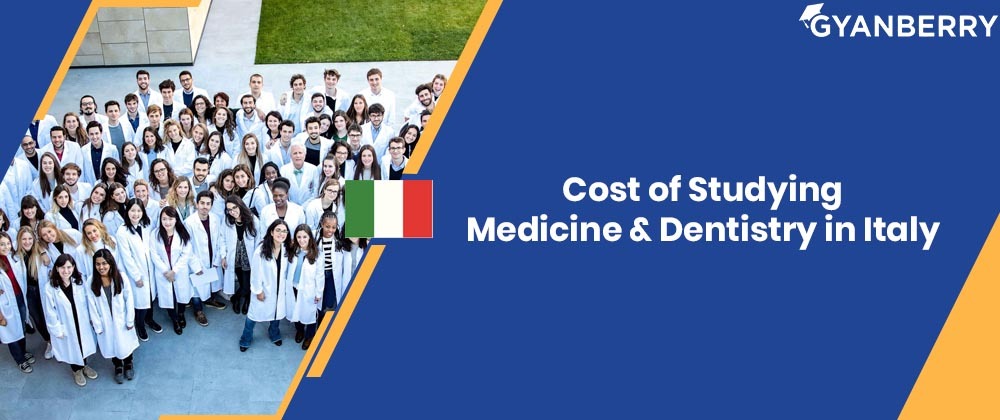 Cost of Studying Medicine and Dentistry in Italy - Gyanberry