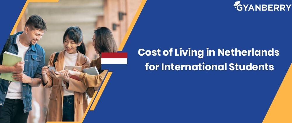 Cost of Living in Netherlands for International Students