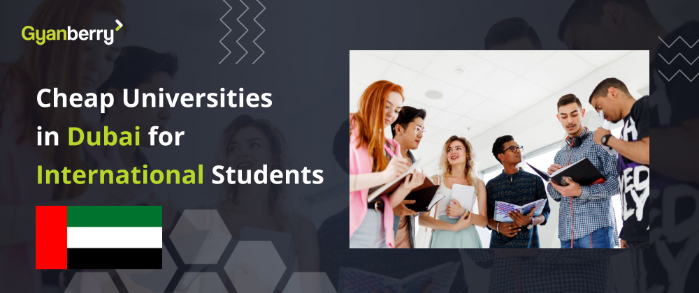 Cheap Universities in Dubai for International Students: 2023 Fees